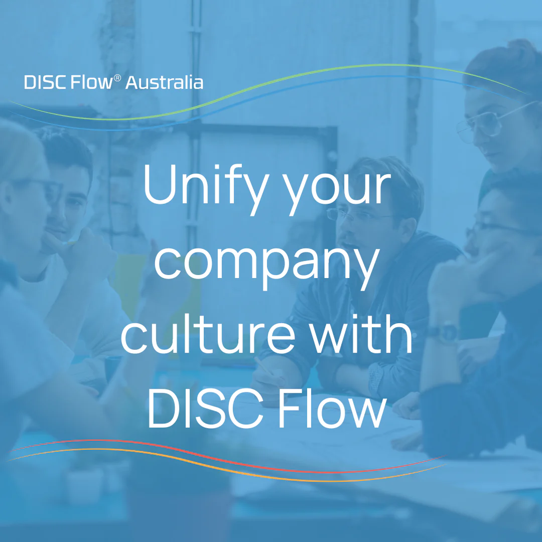 Unify your company culture with DISC - DISC Flow Australia