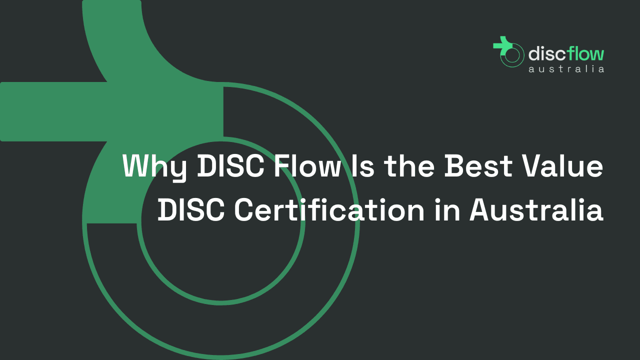 Why DISC Flow Is the Best Value DISC Certification in Australia - DISC ...