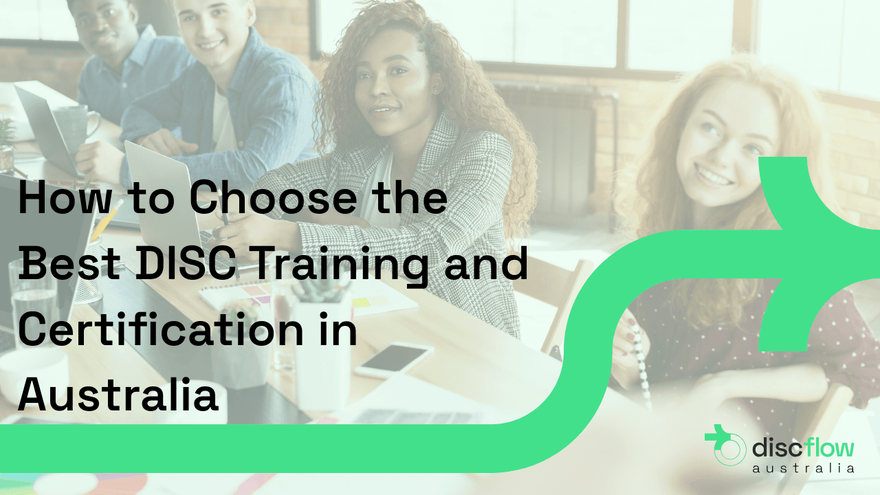 How to Choose the Best DISC Training and Certification in Australia ...
